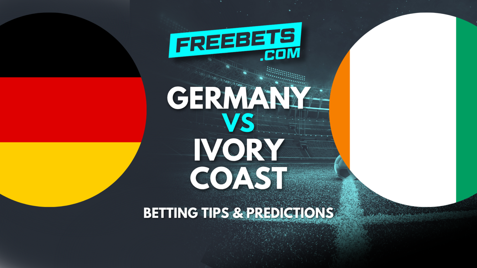 Germany vs Ivory Coast Tips, Predictions & Bet Builder | Freebets.com