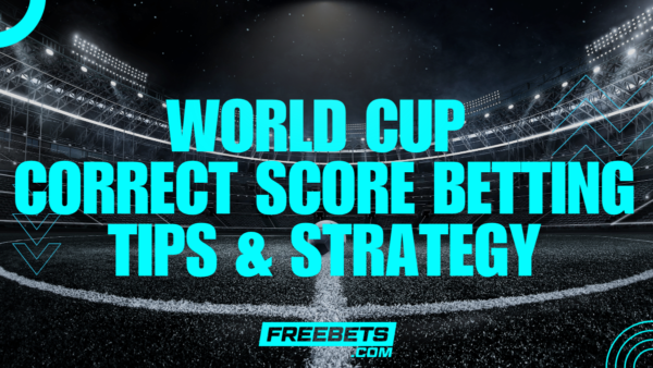 World Cup 2026 Correct Score Predictions | Freebets.com